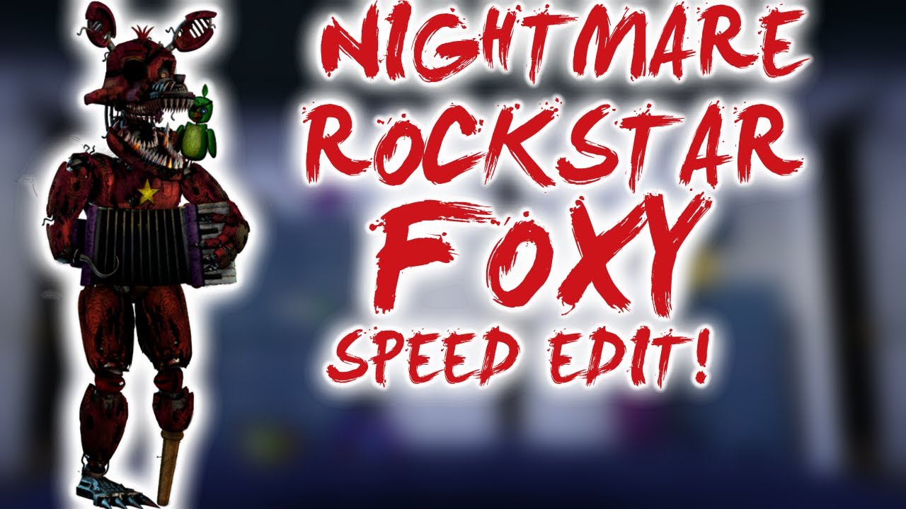 FNaF Speed Edit - Nightmare Rockstar Foxy! - YouTube