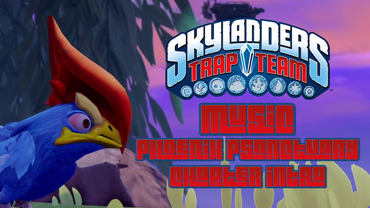 Phoenix Psanctuary - Chapter Intro | Skylanders Trap Team Music - YouTube