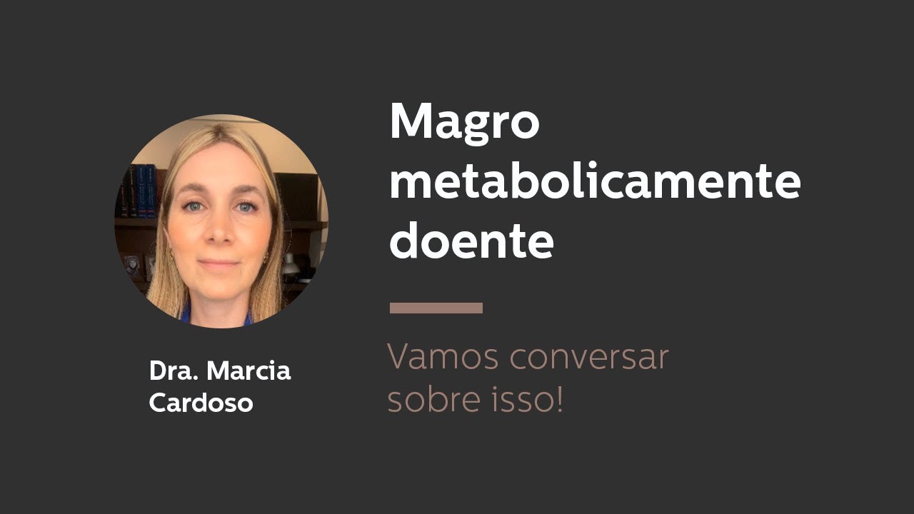Magro Metabolicamente Doente, por Dra. Marcia Cardoso - YouTube