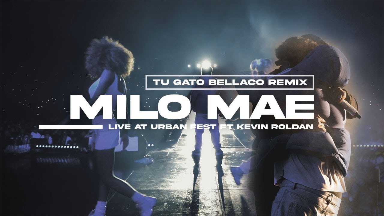 MILO MAE ft Kevin Roldán - Tu Gato Bellaco LIVE at Urban fest 2023 ...