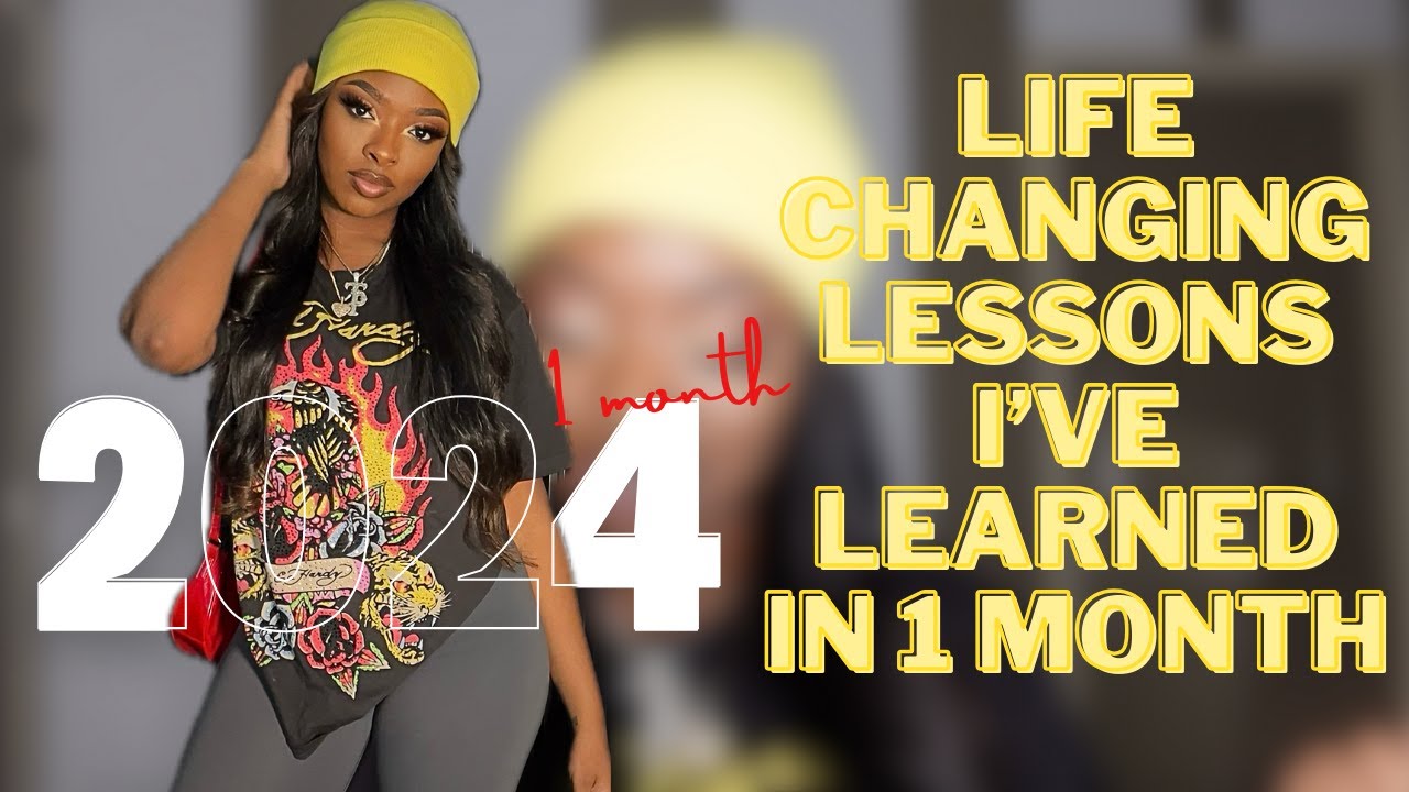 life is wild...LIFE CHANGING LESSONS I'VE LEARNED IN 1 MONTH | 2024 ...