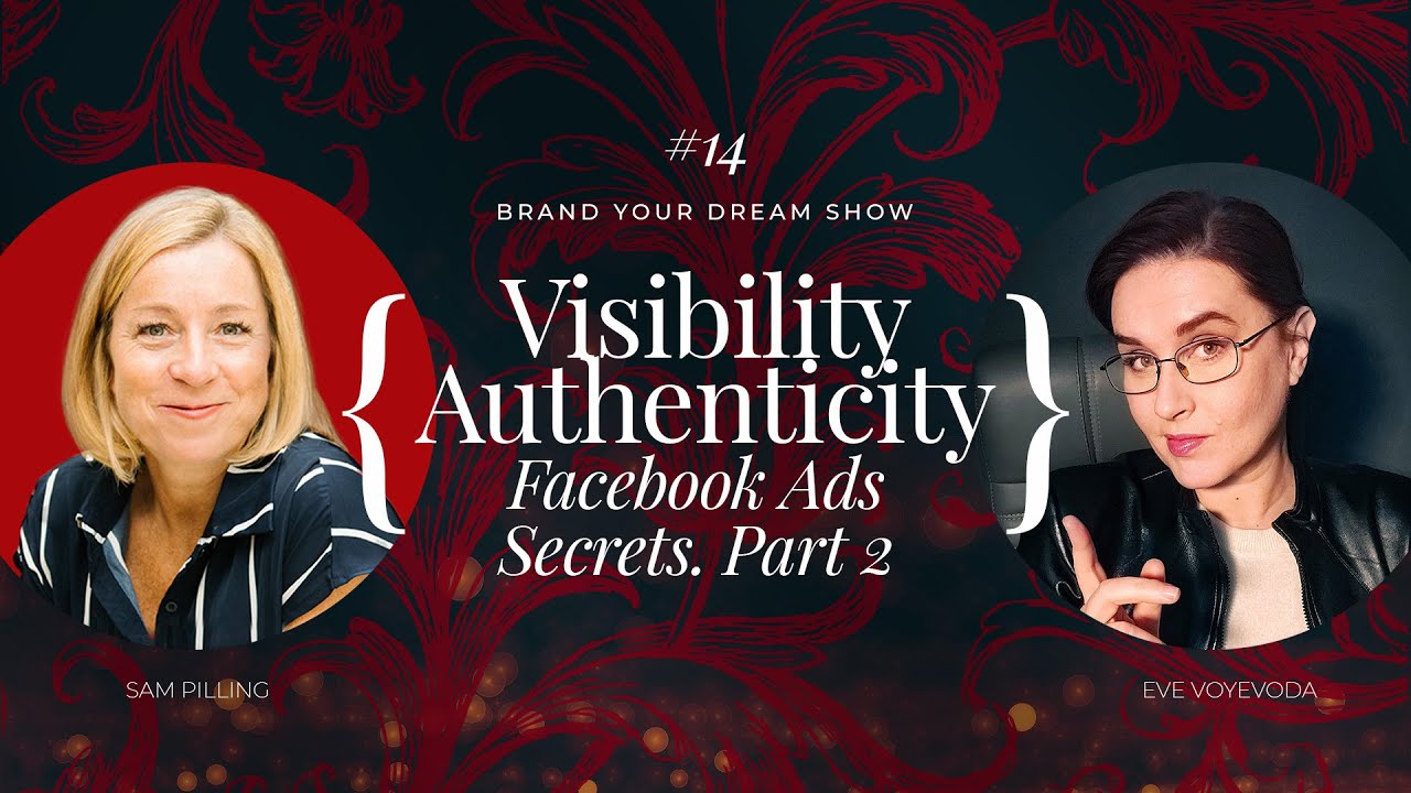 Brand Your Dream Show | Sam Pilling & Eve Voyevoda | Facebook Ads ...