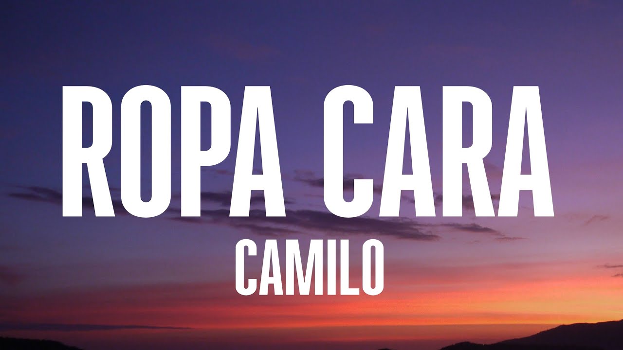 Camilo - Ropa Cara (Letra/Lyrics) - YouTube