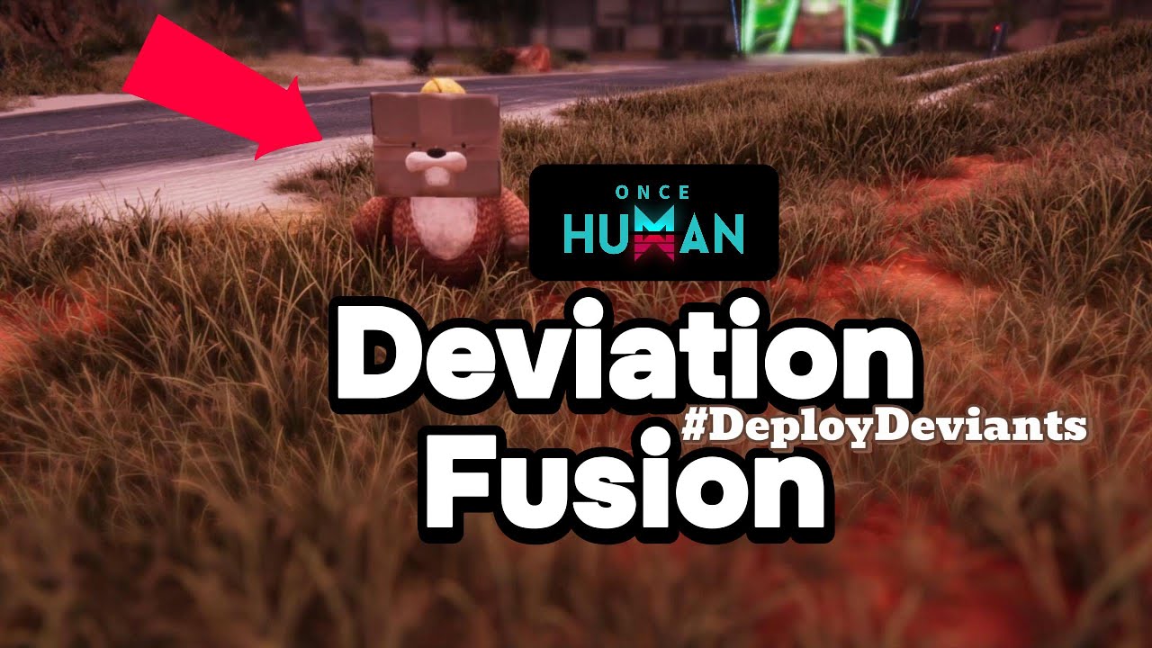 Once Human Deviation Fusion - YouTube