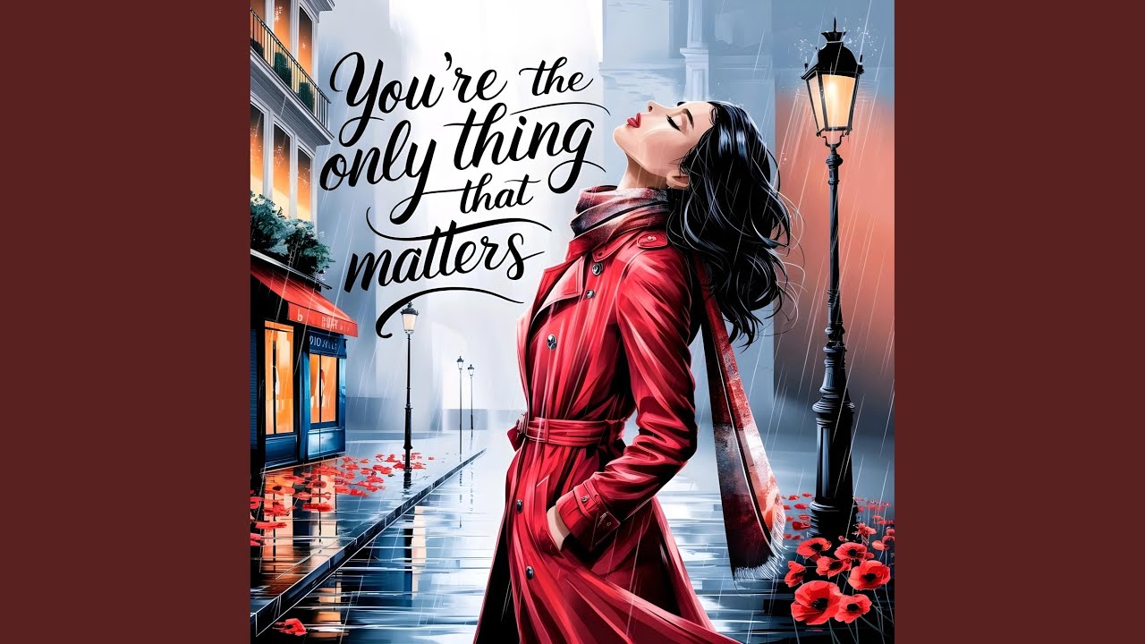 You're the Only Thing that Matters - YouTube