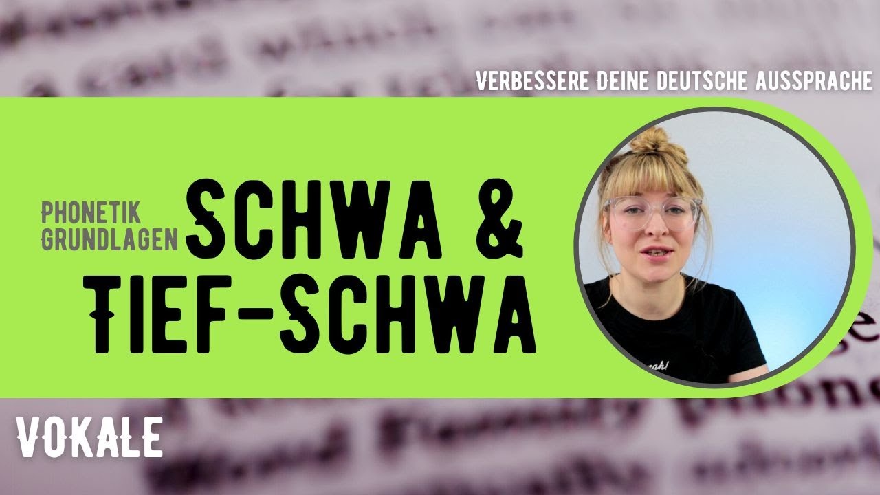 Aussprache-Grundlagen: SCHWA & TIEF-SCHWA | Übersicht Aussprache ...