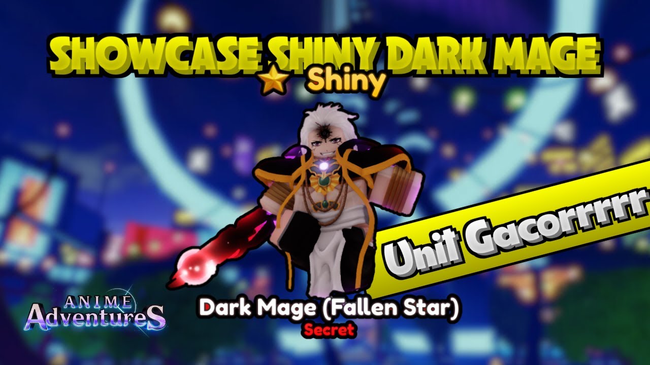 SHOWCASE SHINY DARK MAGE SECRET UNIT ANIME ADVENTURES - YouTube