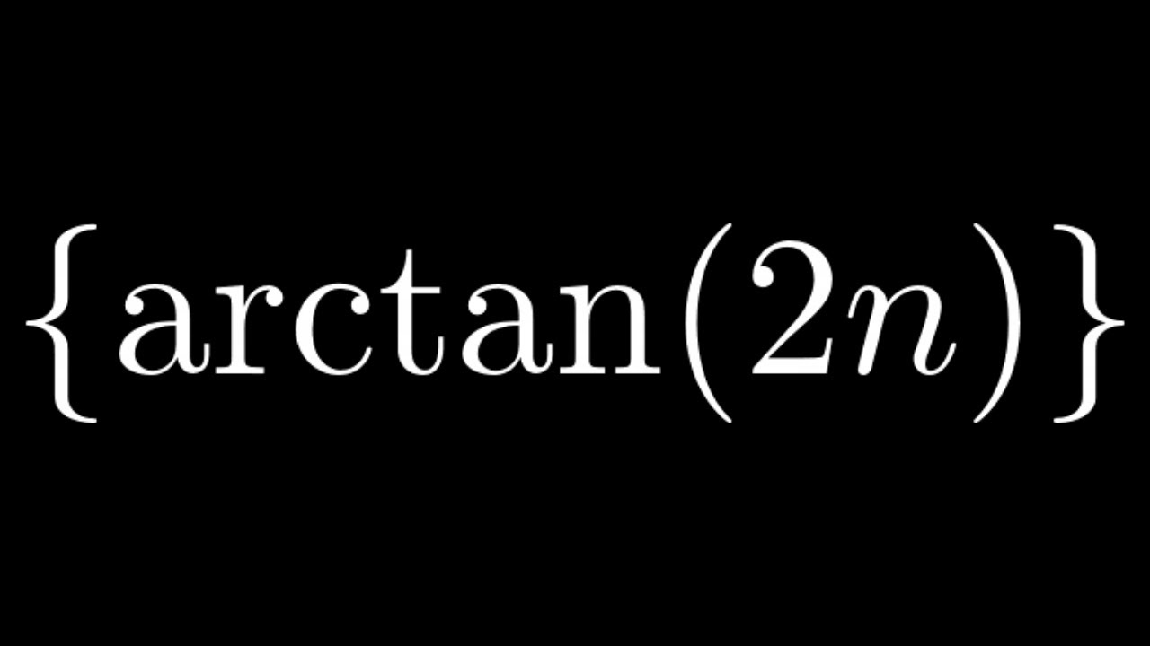 Determine if the Sequence a_n = arctan(2n) Converges or Diverges - YouTube