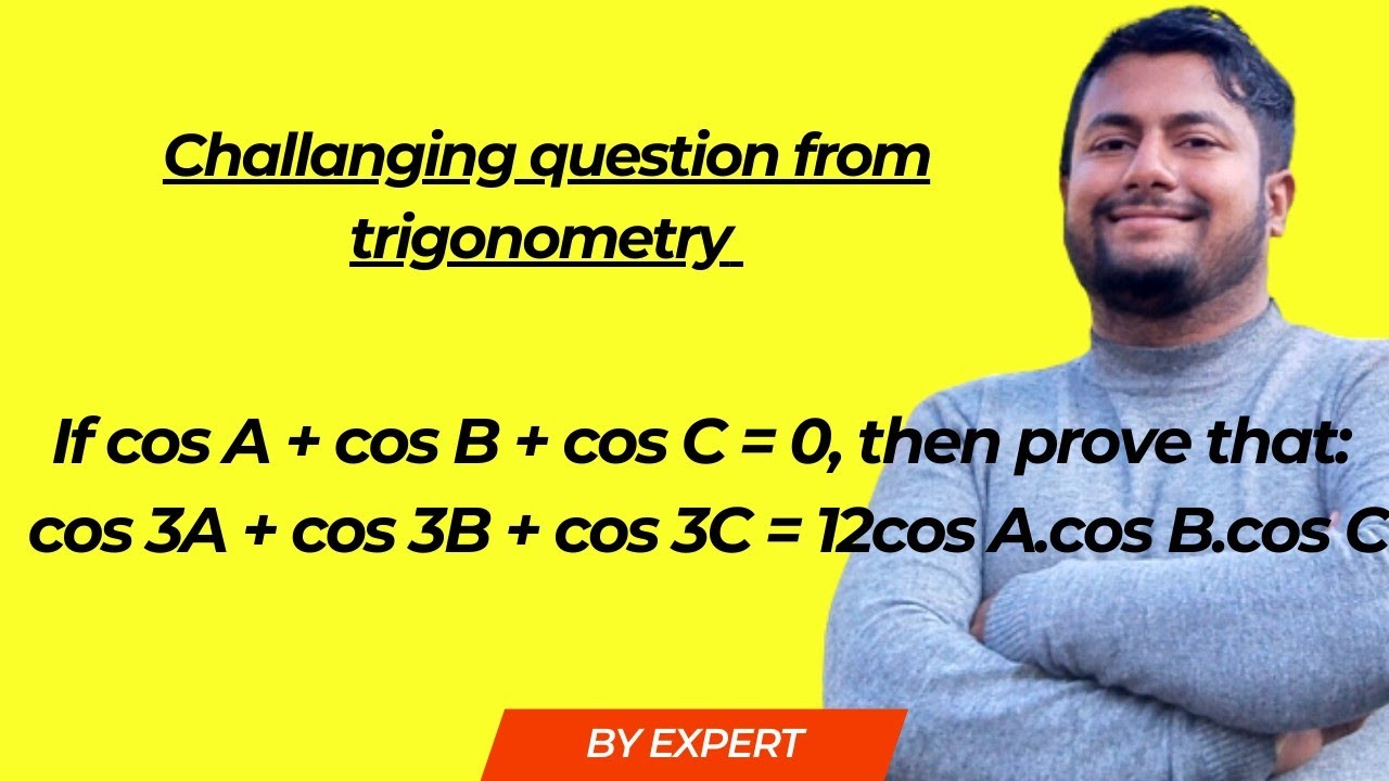 If cos A + cos B + cos C = 0, then prove that: cos 3A + cos 3B + cos 3C ...