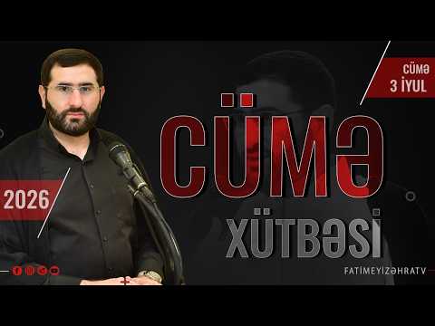 Cümə xütbəsi  | Hacı Surxay Əhmədov | 03.07.2026