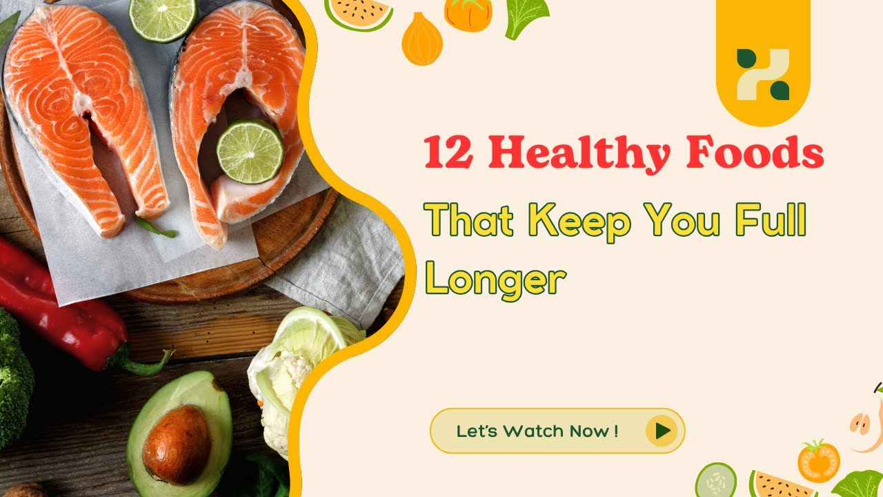 Science-Backed Satiety: 12 Healthy Foods That Keep You Full Longer (For ...