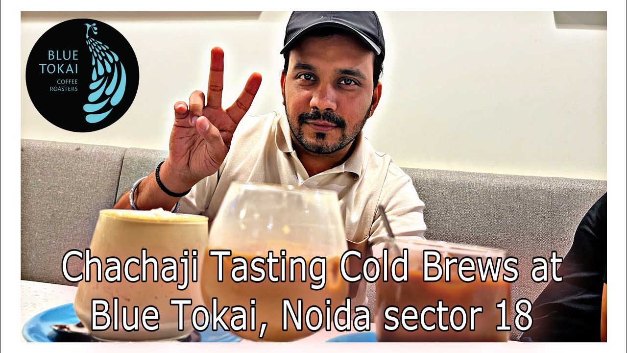 Chatore Chachaji tasting cold brews at Blue tokai coffee roaster # ...