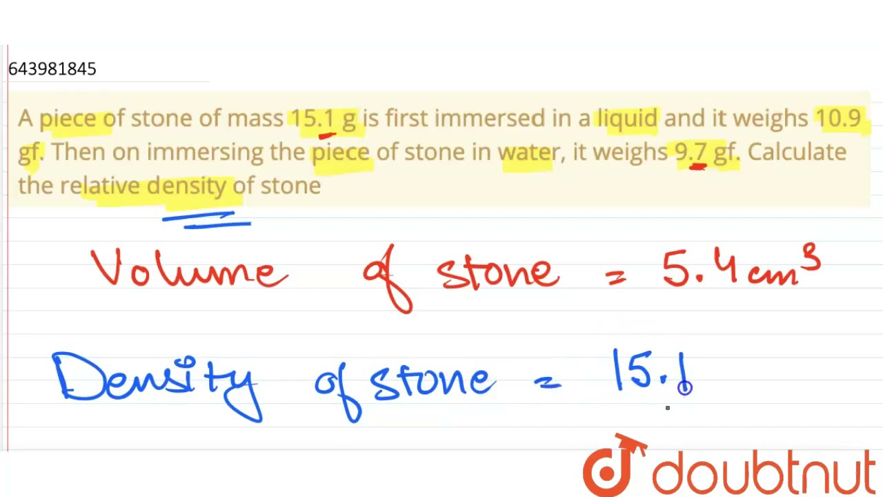 A piece of stone of mass 15.1 g is first immersed in a liquid and it ...
