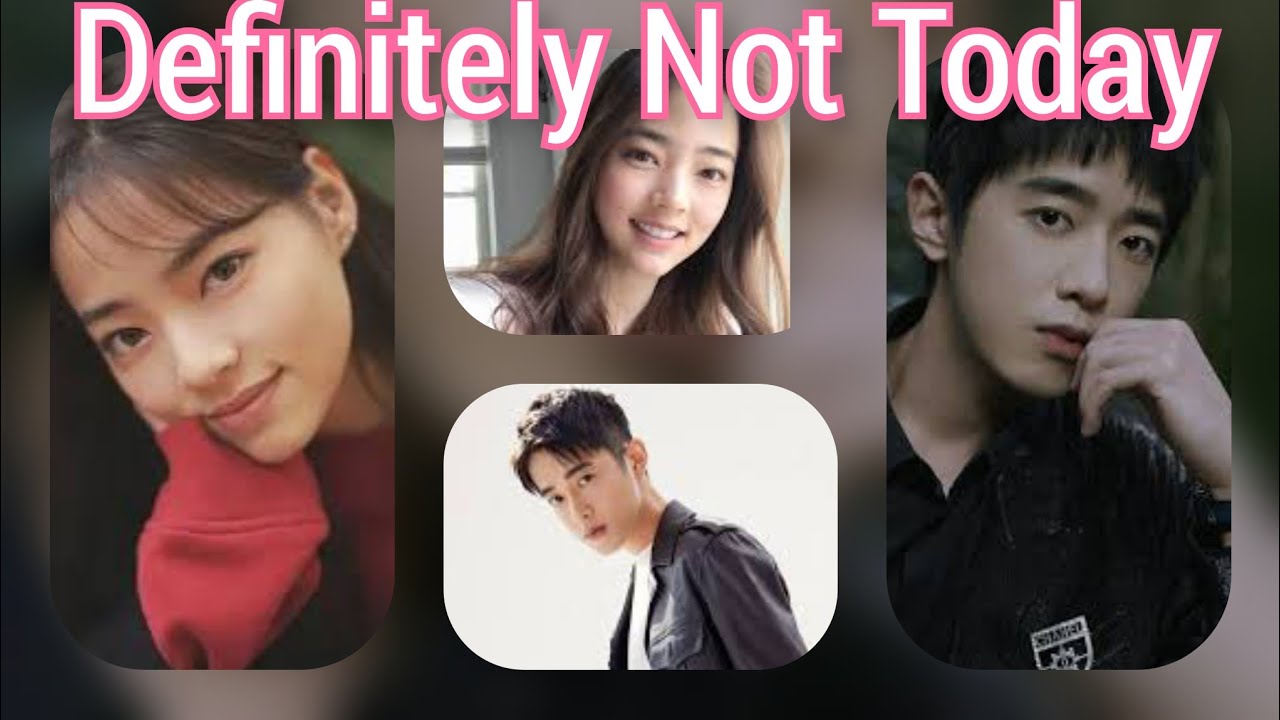 Cdrama 2021 - DEFINITELY NOT TODAY💓 - YouTube