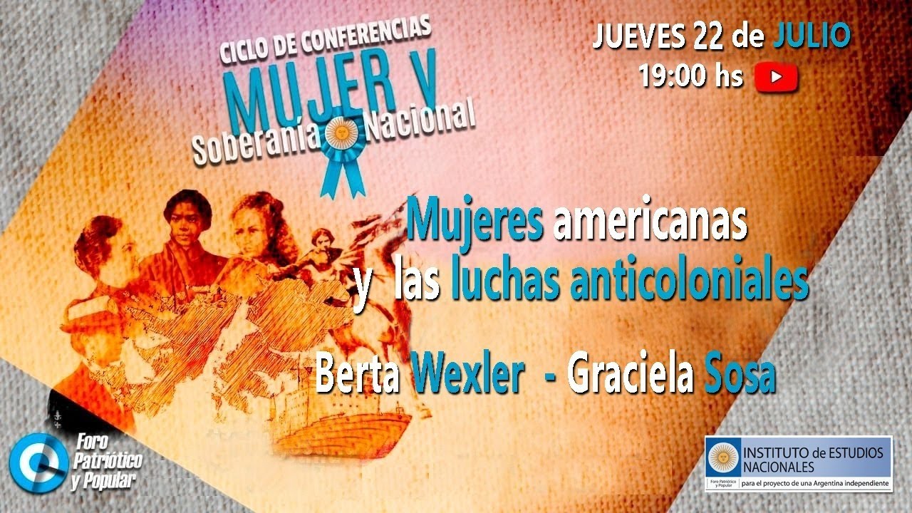 "MUJERES AMERICANAS Y LAS LUCHAS ANTICOLONIALES" - YouTube