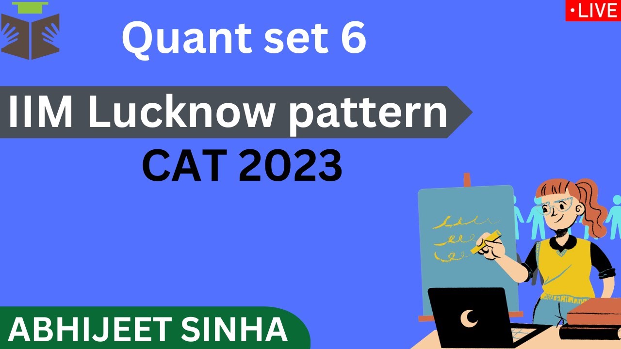 CAT 2023 Sample Paper | Quant set 6 | IIM Lucknow pattern | By Abhijeet ...