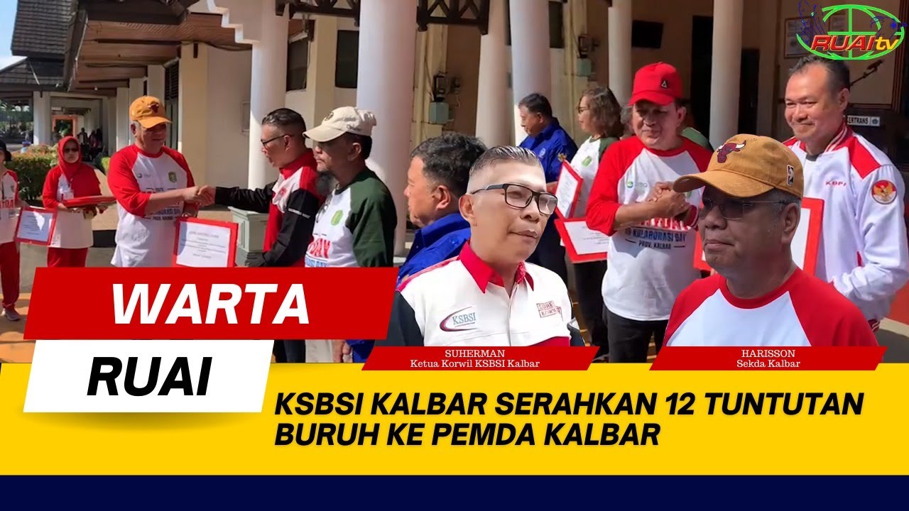 KSBSI KALBAR SERAHKAN 12 TUNTUTAN BURUH KE PEMDA KALBAR - YouTube