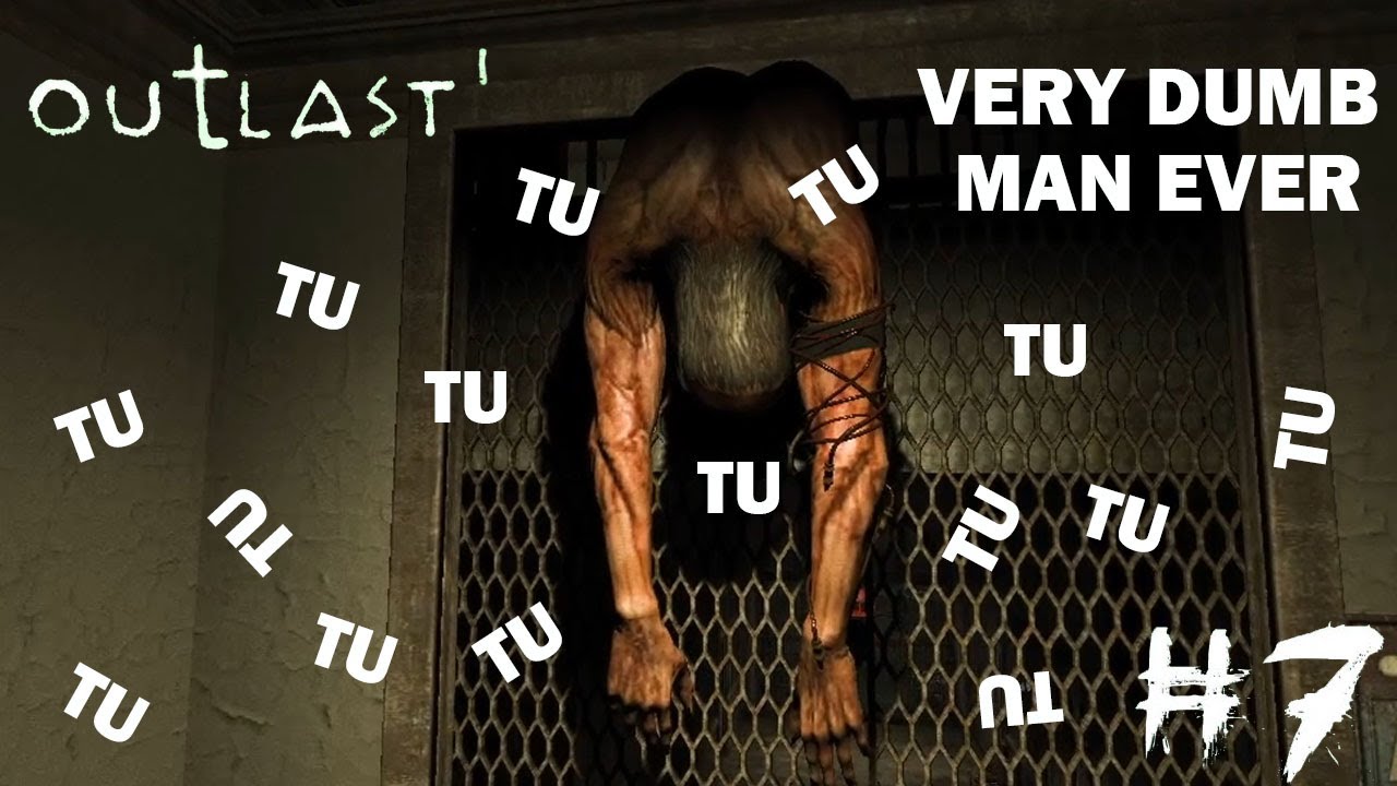 OUTLAST Very Dangerous&Easy BOSS Ever OUTLAST #7 - YouTube