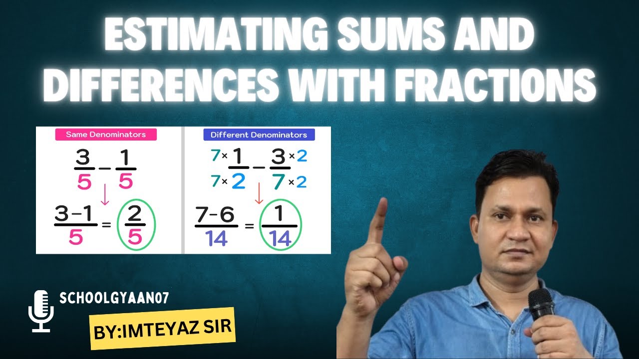 Basic Mathematics II Fractions II Estimating Sums and Differences with Fractions. - YouTube