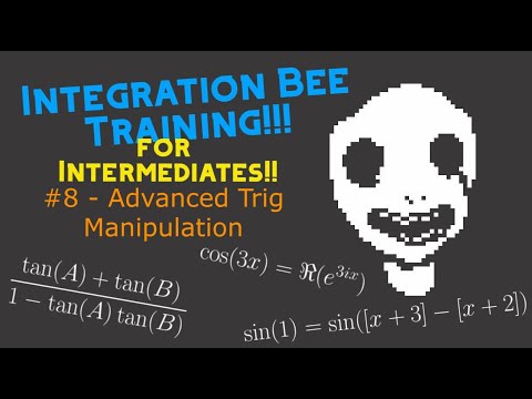 Integration Bee Training for Intermediates #8 - Advanced Trig ...