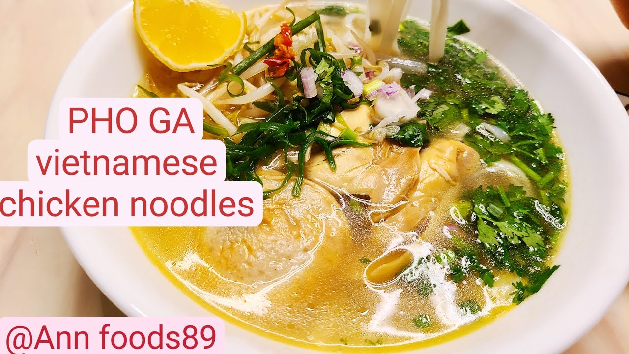 PHO GA VIETNAMESE CHICKEN NOODLES FAMOUS PHO GA - YouTube