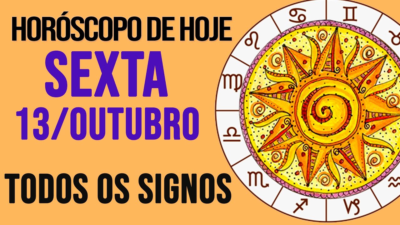 HORÓSCOPO DE HOJE // OUTUBRO - DIA 13/10/2023 - Todos os Signos - YouTube