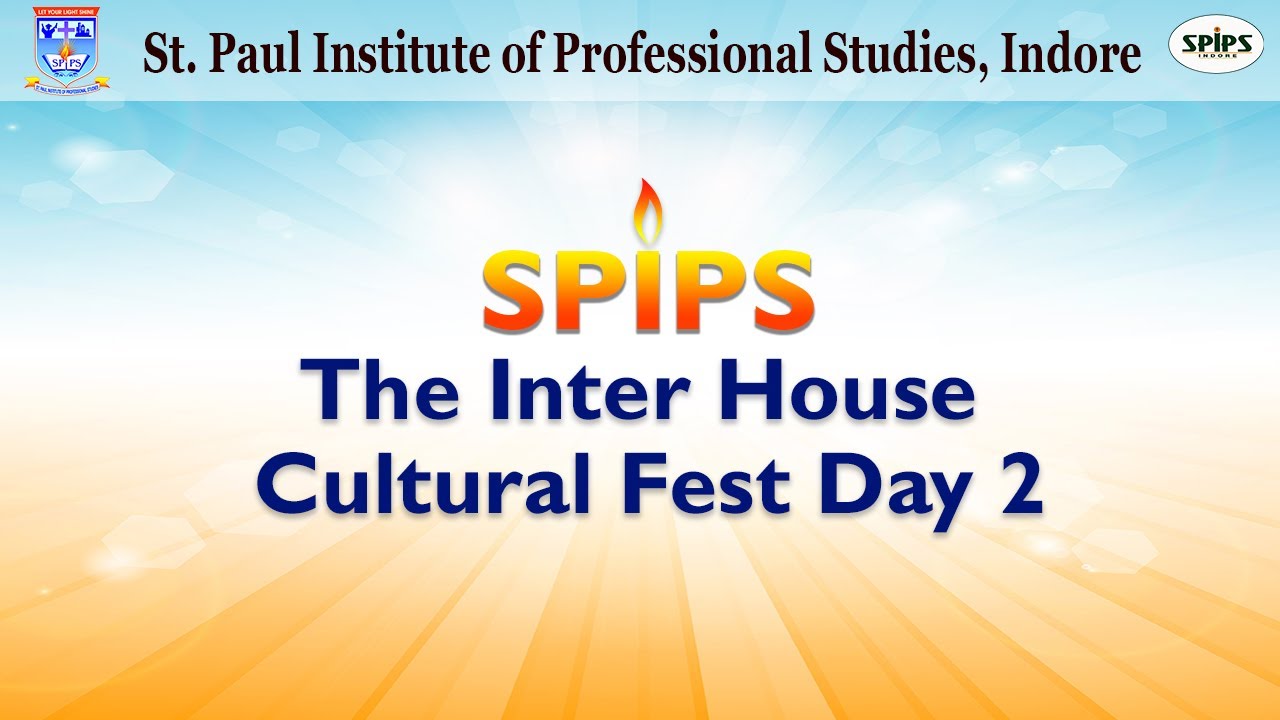SPIPS || The Inter House Cultural Fest || Day 2 - YouTube