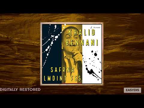 Khalid Bennani - Safrna lmdint fes / سافرنا لمدينة فاس
