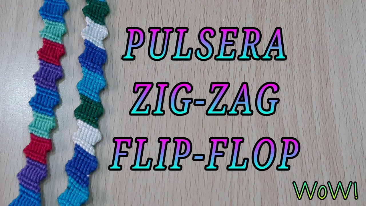 Pulsera Modelo Zig-Zag Flip-Flop En MACRAMÉ Para REGALAR -Wow!- - YouTube