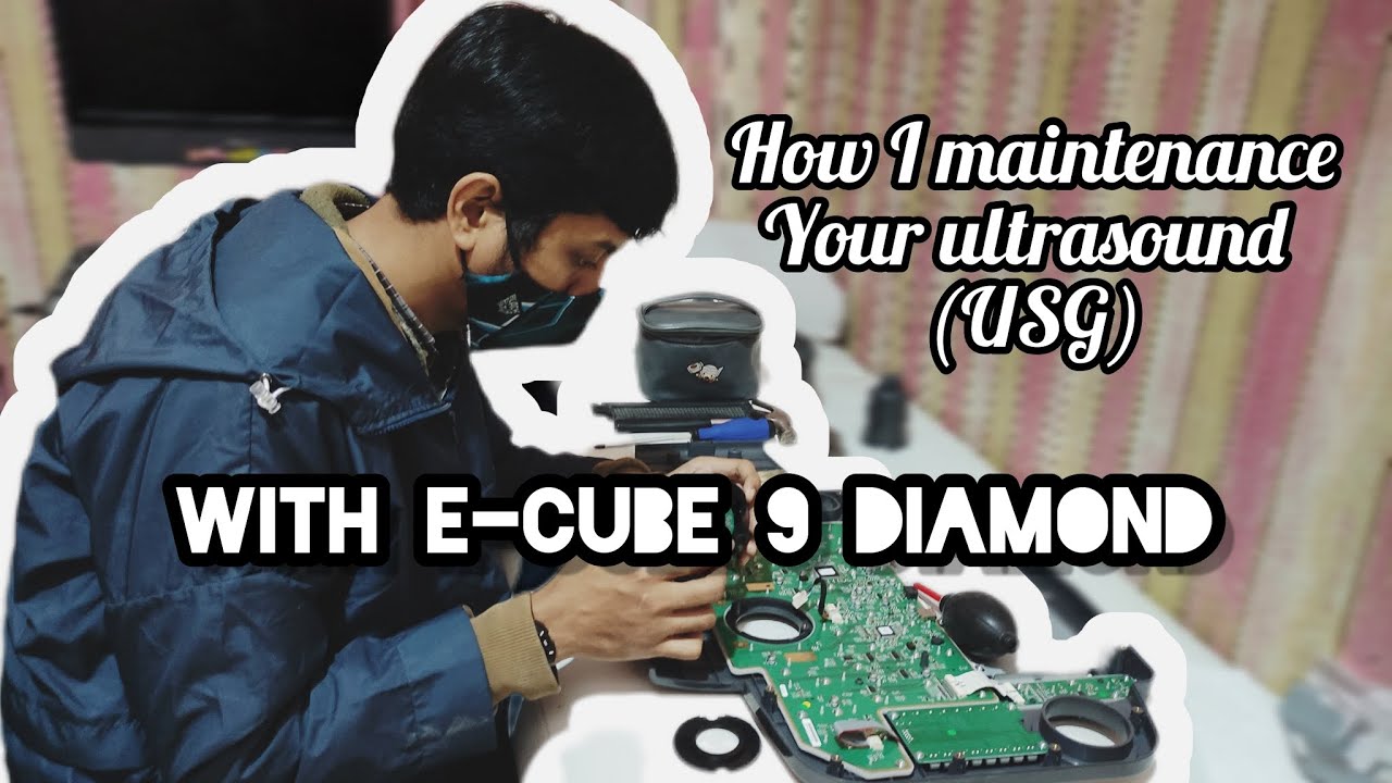 How I Maintenance the Ultrasound ( USG ) || E-CUBE 9 Diamond - YouTube
