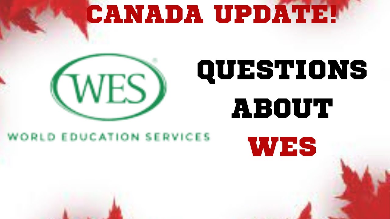 Canada Immigration | Important FAQs About WES | - YouTube