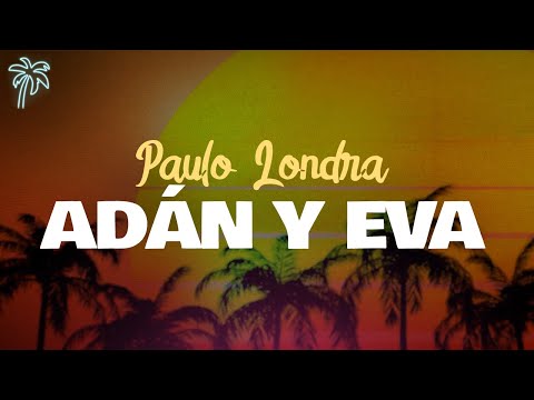 paulo londra - ADÁN y EVA (letra)