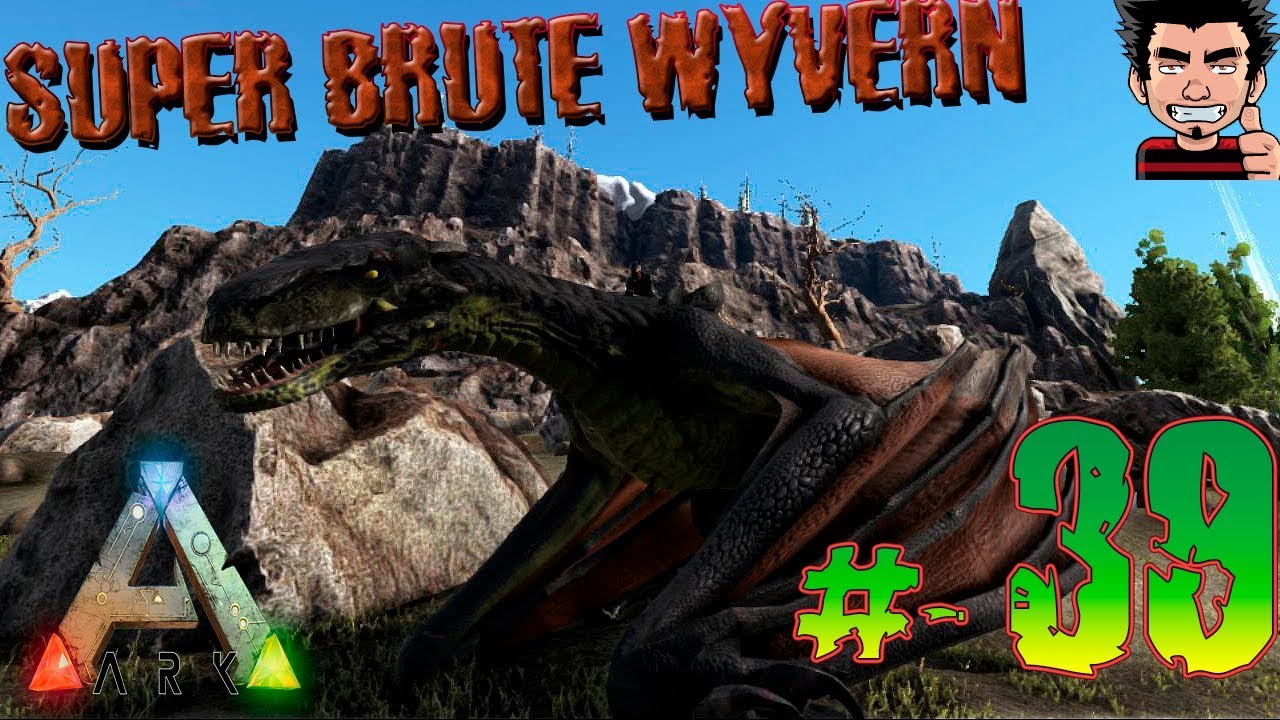 ARK SURVIVAL EVOLVED TENEMOS BRUTE WYVERN ! NUEVO MOD NUEVAS BESTIAS ...