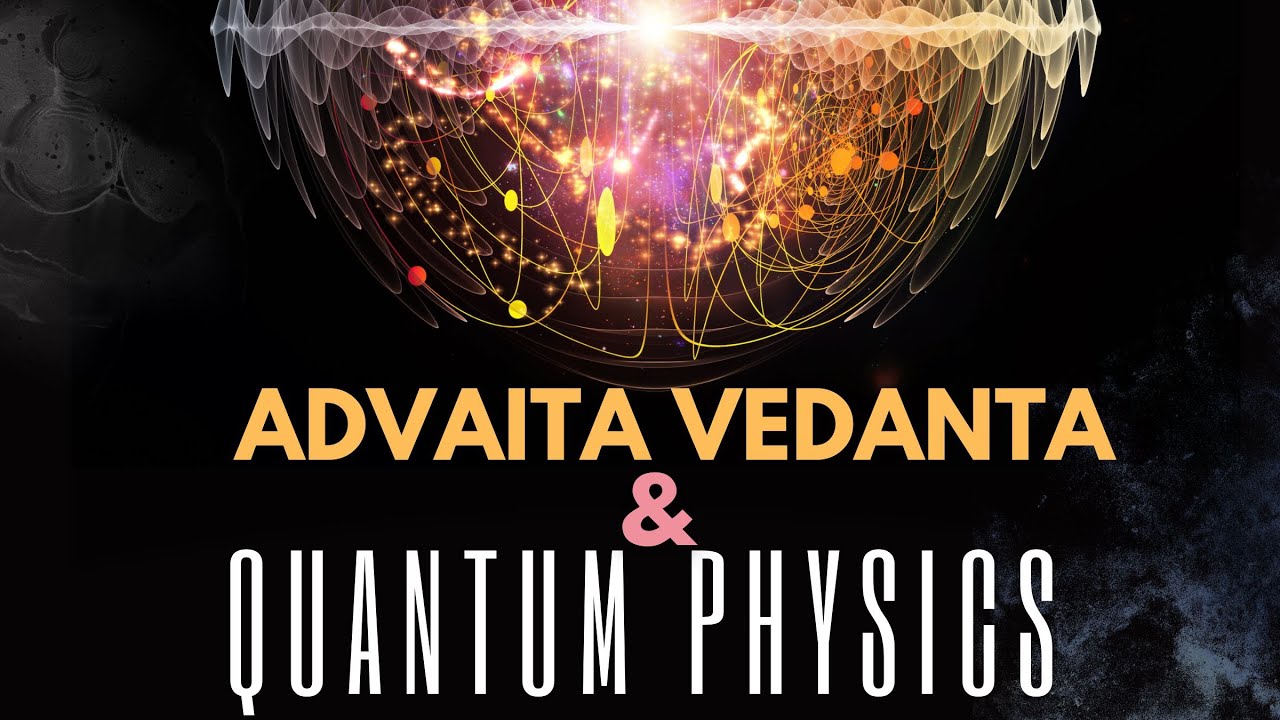 Advaita Vedanta & Quantum Physics | Science and Faith | Observer Effect in Action - YouTube