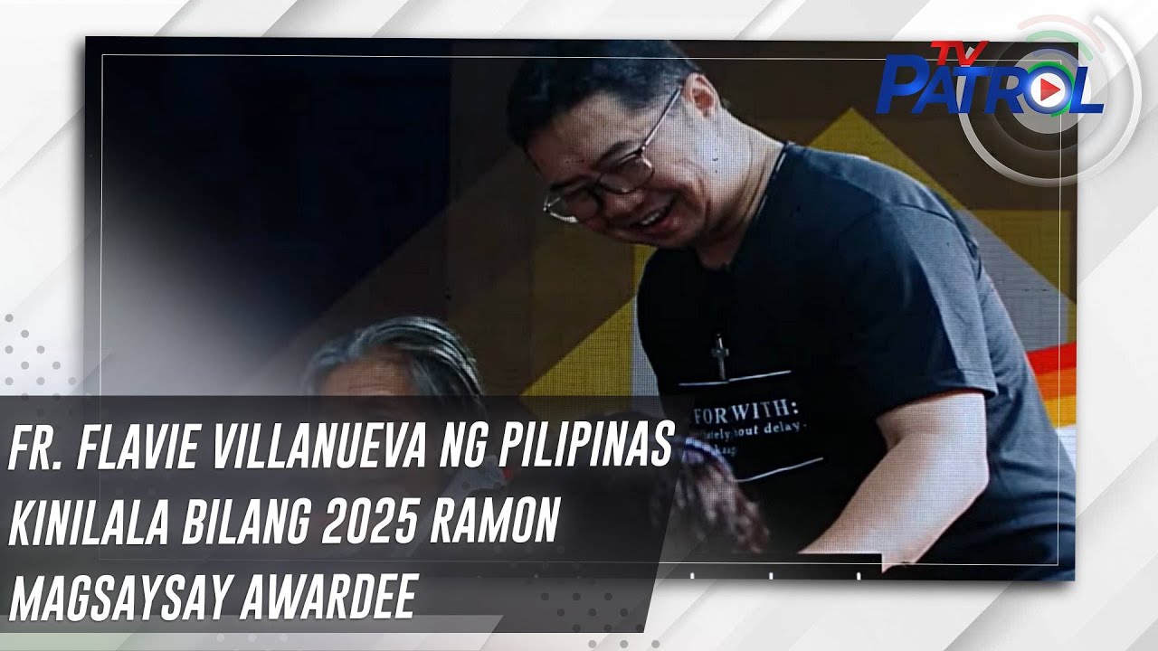 Fr. Flavie Villanueva ng Pilipinas kinilala bilang 2025 Ramon Magsaysay ...