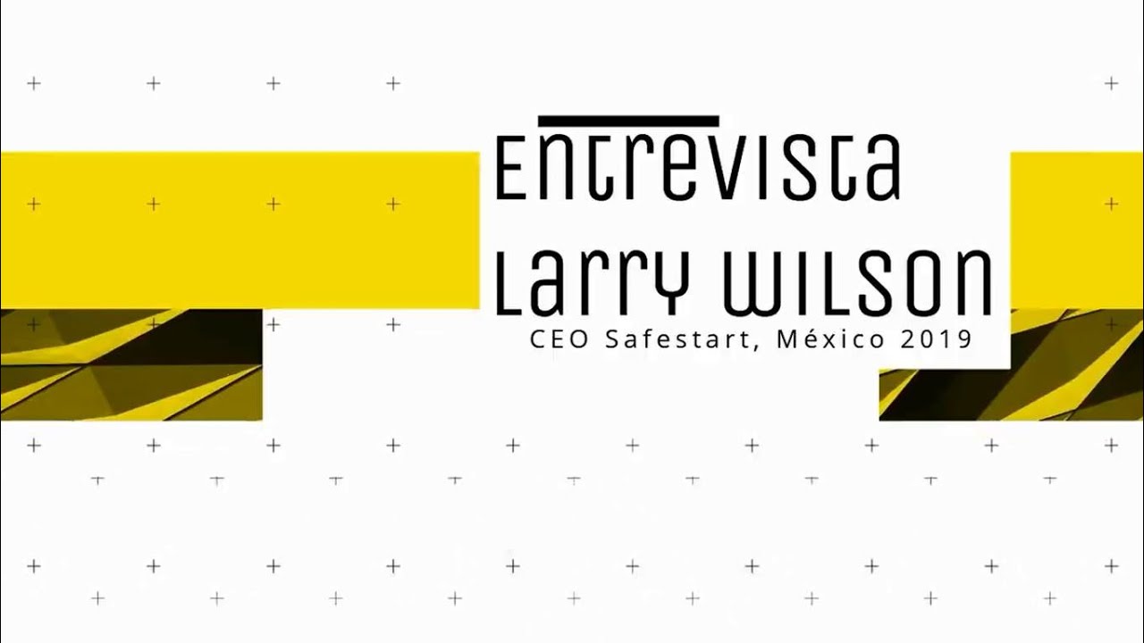 Entrevista con Larry Wilson, CEO de Safestart 22-10-19 - YouTube