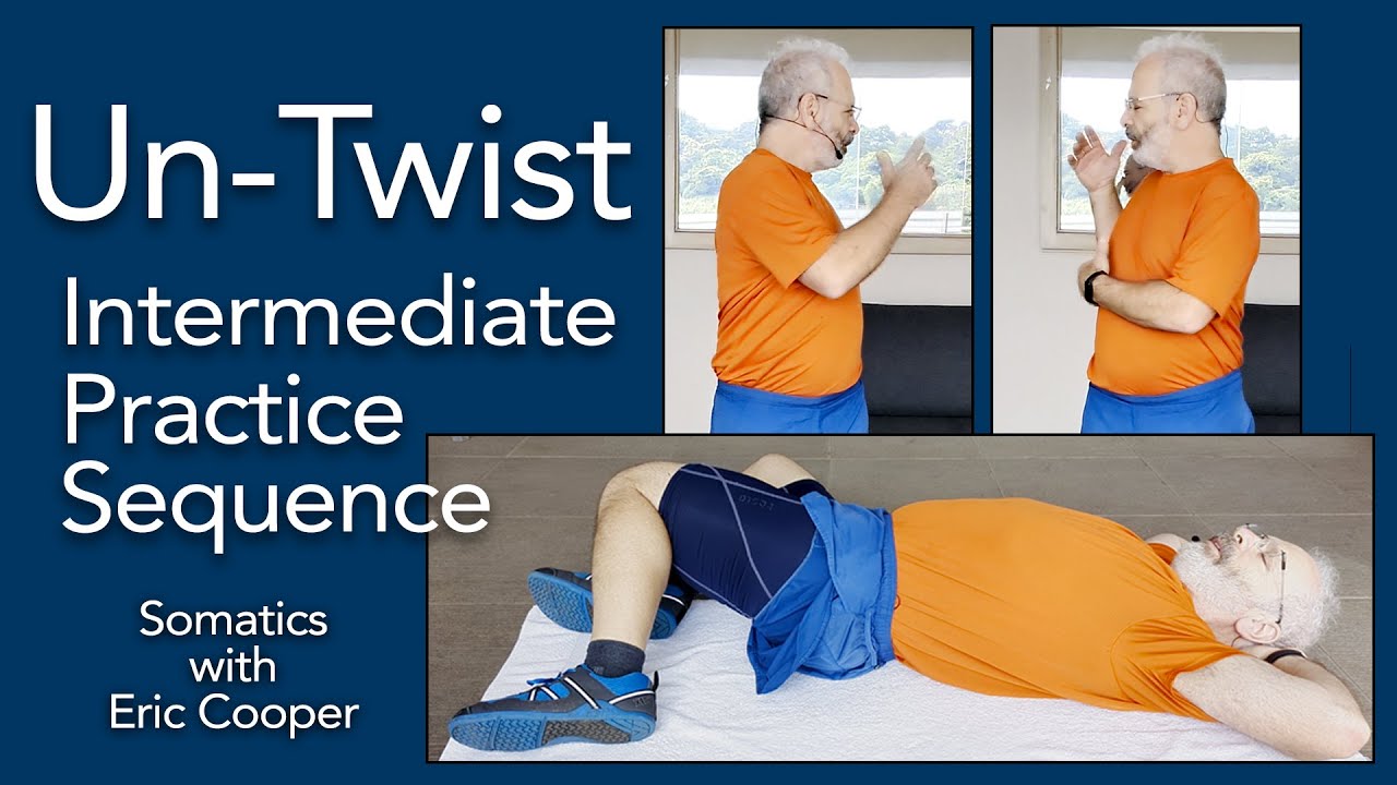 UN-TWIST, an Intermediate Practice Sequence, Pandiculation to get ...
