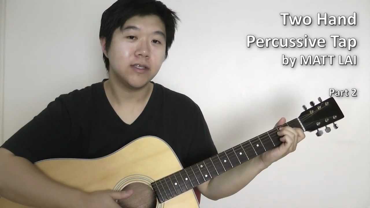 Guitardomness-Part 2: Two Hand Percussive Tapping by Matt Lai - YouTube