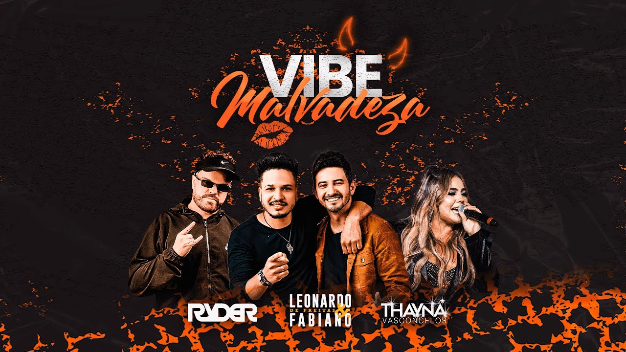 VIBE MALVADEZA - DJ RYDER, LEONARDO DE FREITAS & FABIANO, THAYNÁ ...