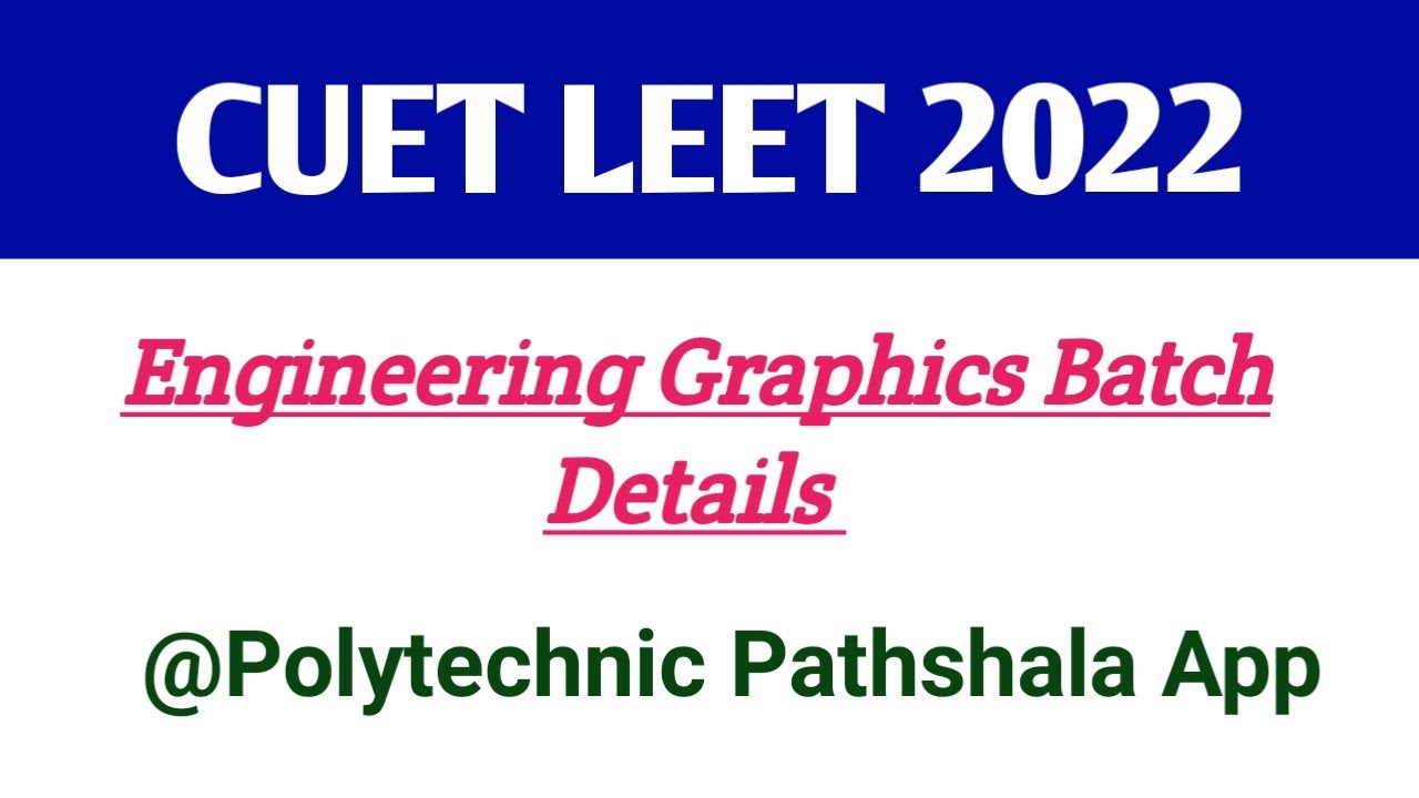 CUET LEET | Engineering Graphics Batch Details @PolytechnicPathshala ...