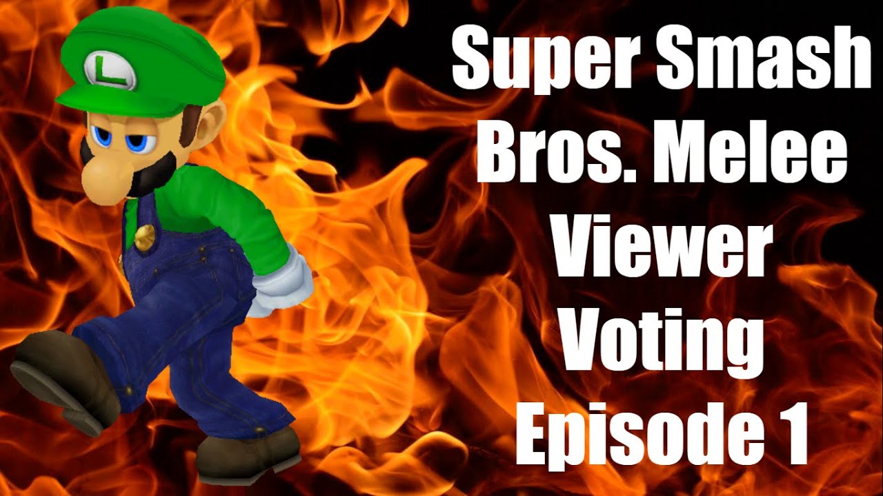 Super Smash Bros. Melee Viewer Voting Episode 1 [VOTE IN POLL IN ...