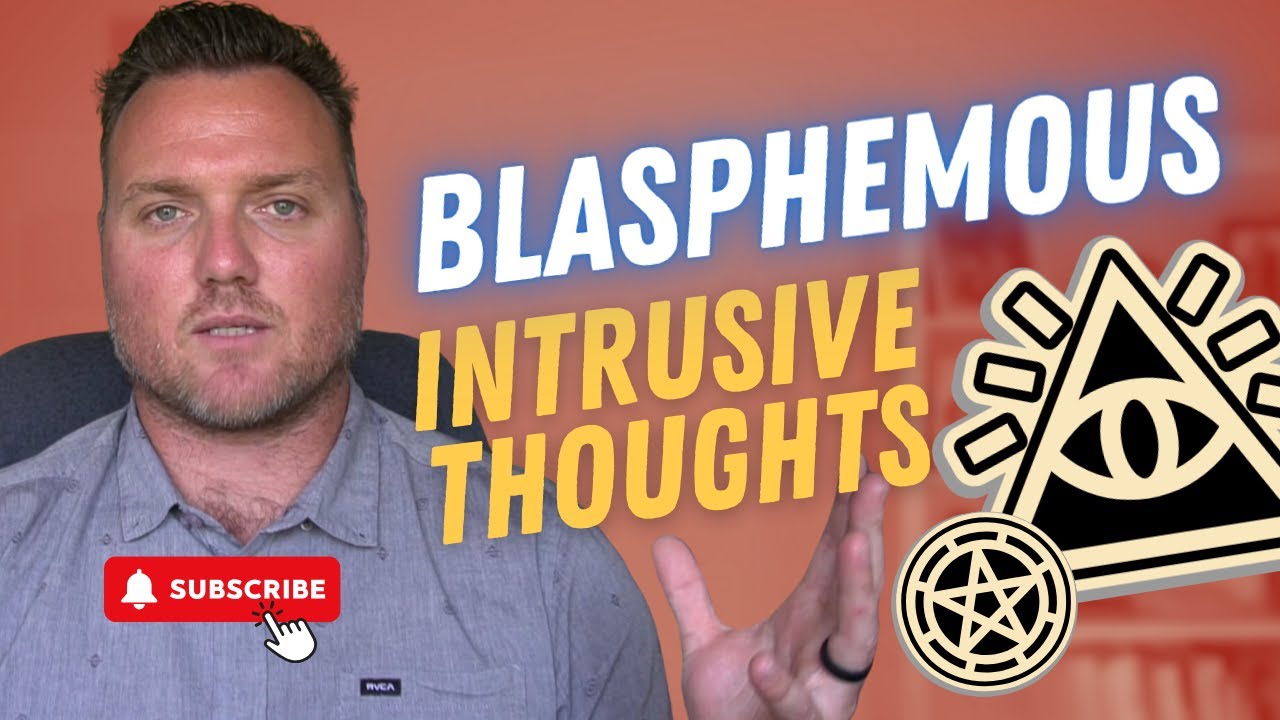 Understanding Scrupulosity: Overcoming Blasphemous Intrusive Thoughts ...