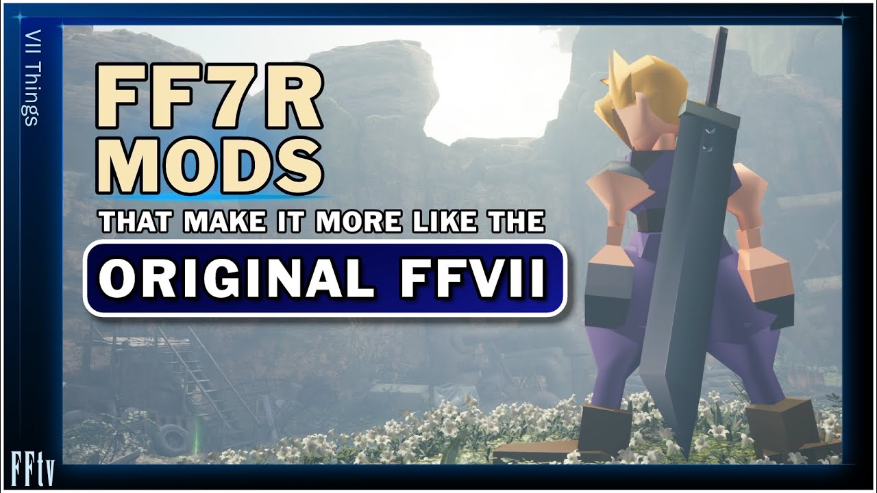 7 Mods That Make FF7R More Like The Original Final Fantasy VII - YouTube