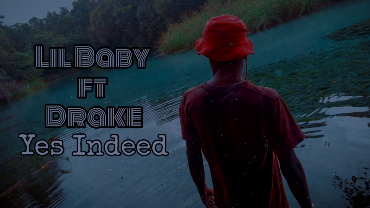 Lil Baby ft Drake Yes Indeed "Regae Slow"(Chusme Remix 2K20) - YouTube