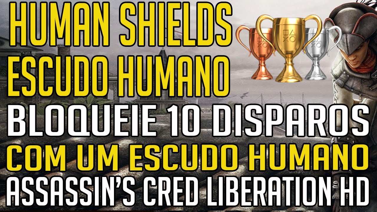 Assassin's Creed Liberation HD Human Shields / Escudo Humano Trophy ...
