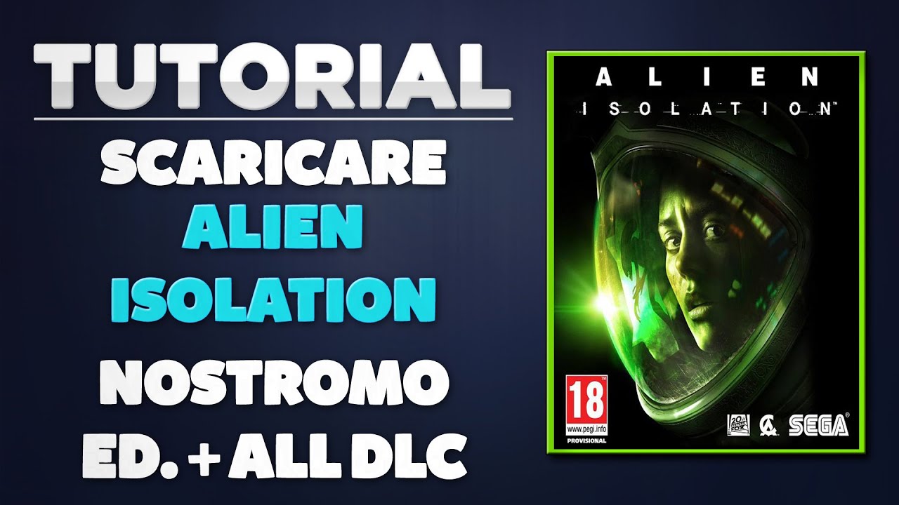 [TUTORIAL 9#] COME INSTALLARE Alien Isolation Nostromo Edition + All ...