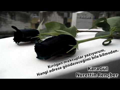 KaraGül - Nurettin Rençber