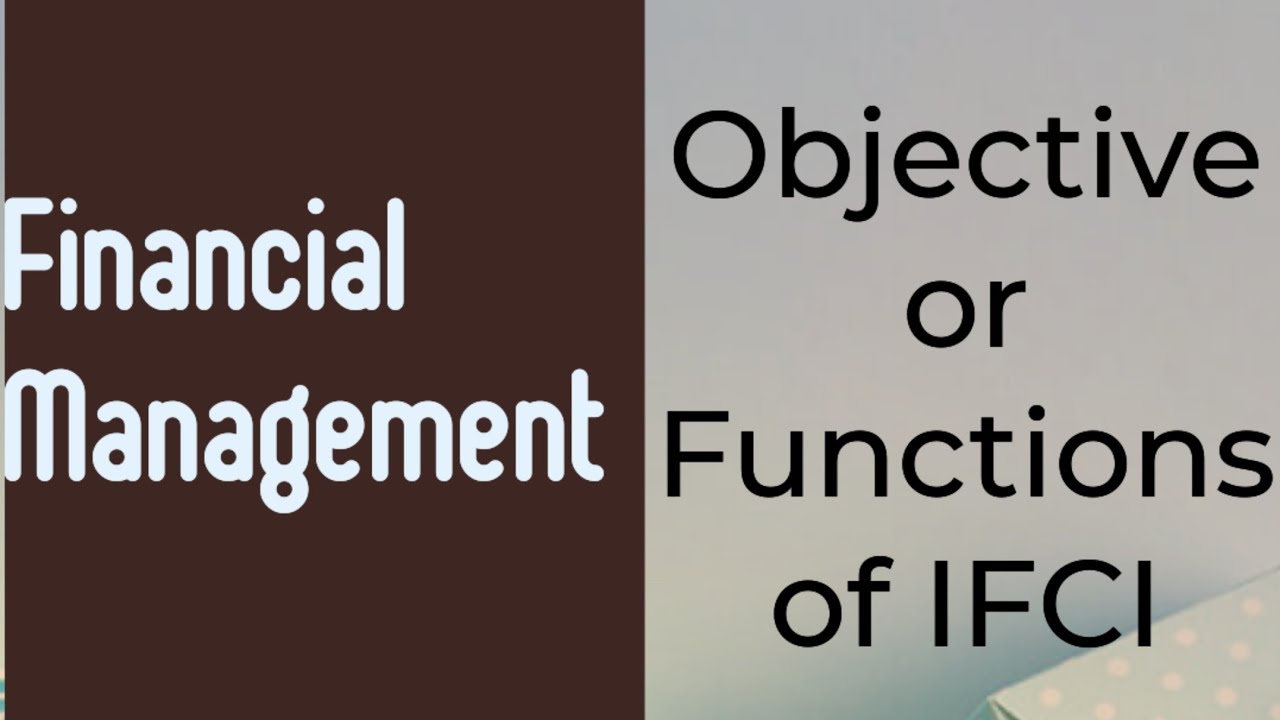 Objectives or functions of IFCI | Financial management - YouTube