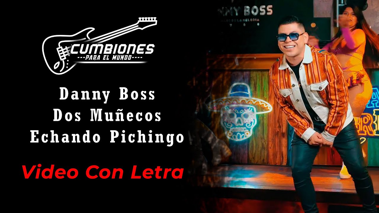 Danny Boss - Dos Muñecos Echando Pichingo - Con Letra - YouTube