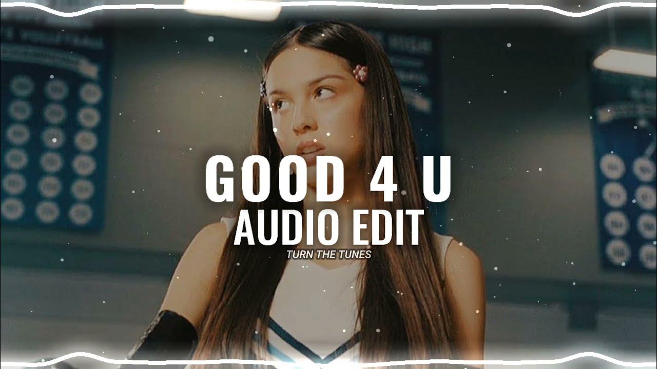 Good 4 U - Olivia Rodrigo Audio Edit - YouTube